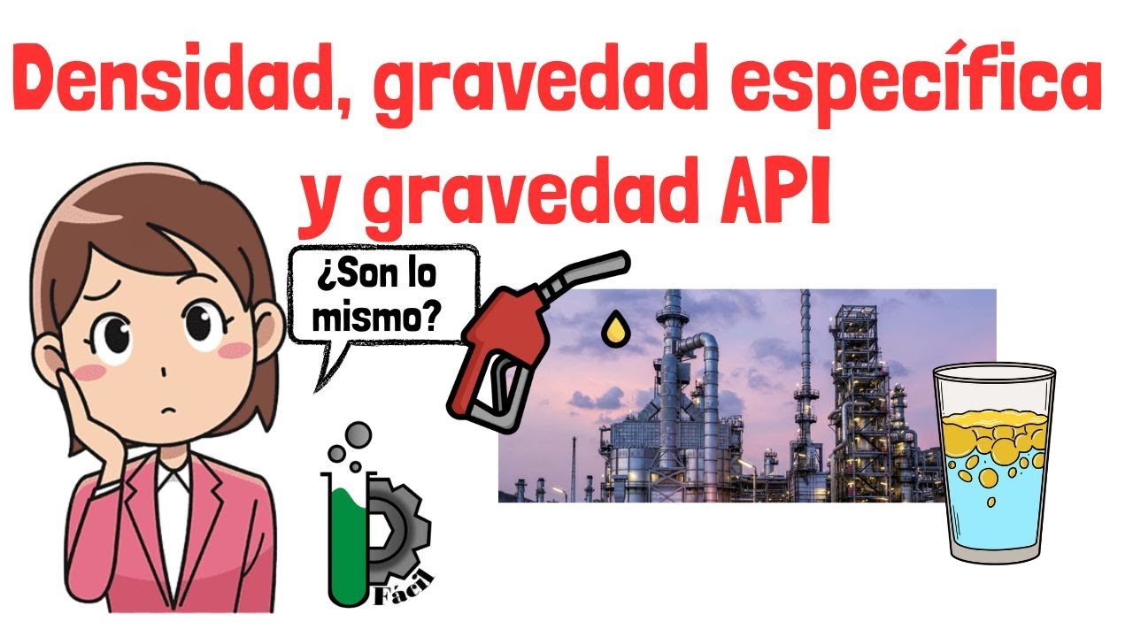 Densidad, gravedad específica y gravedad API: ¿cuál es la diferencia ...