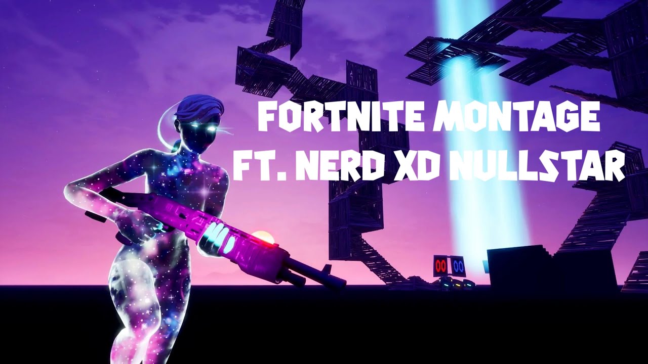 Fortnite Montage Ft. Nerd xd Nullstar - YouTube