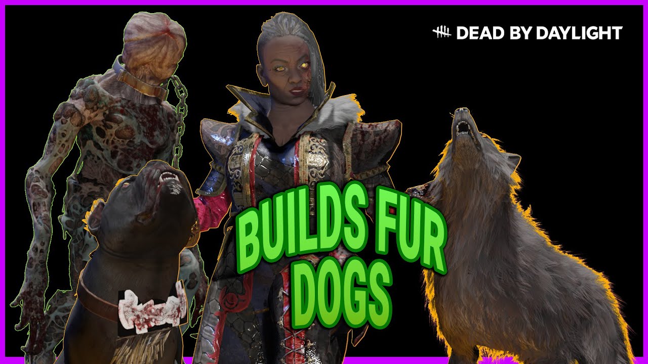 Builds that PUT THAT DOG IN YOU, Crazy Canine Combos | Dead By Daylight ...