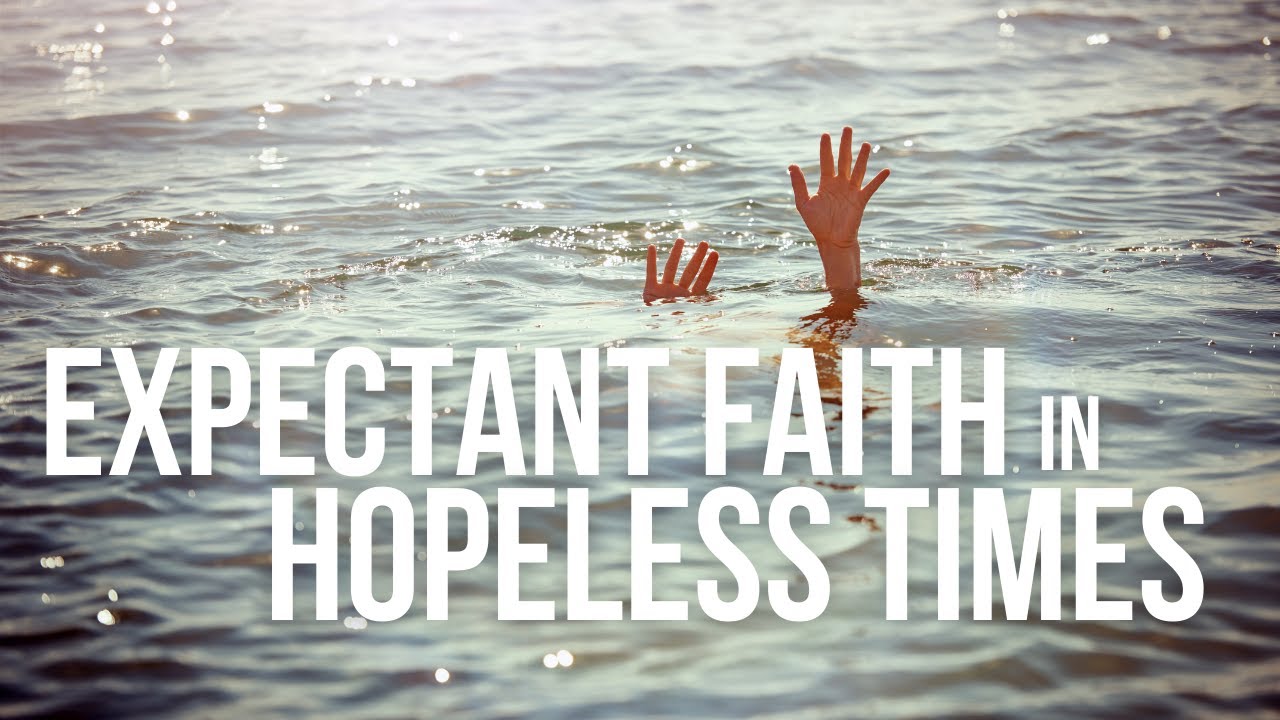 Expectant Faith in Hopeless Times - 12/11/2022 - YouTube
