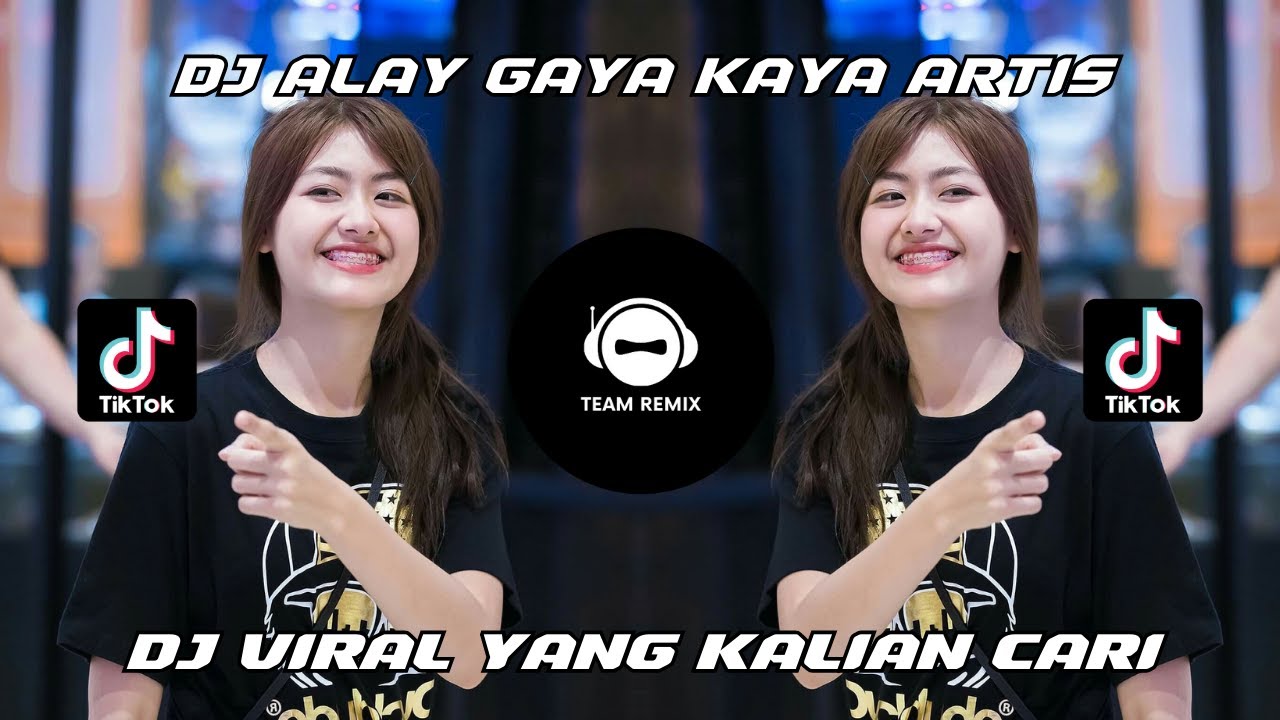 DJ ALAY GAYA KAYA ARTIS MENGKANE | VIRAL TIKTOK TERBARU 2023 - YouTube