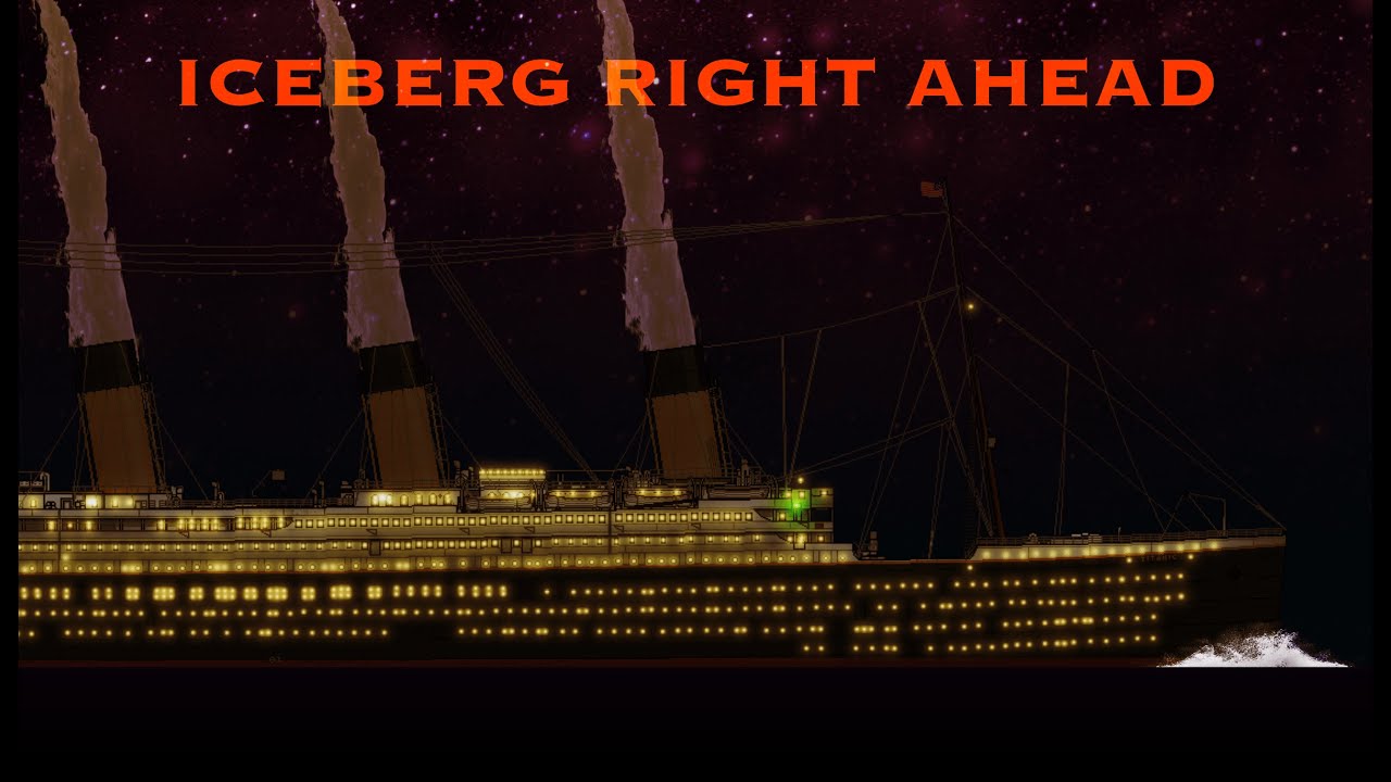Iceberg Right Ahead - Titanic Sinking Animation Part 1 - YouTube