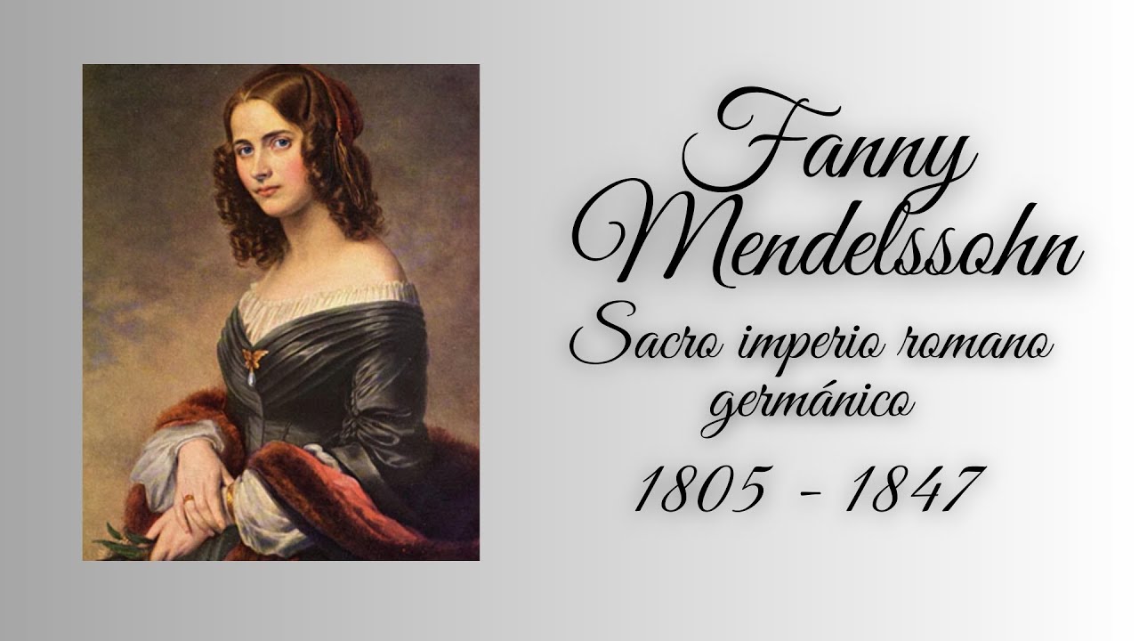 Persiguiendo la historia - Biografia Fanny Mendelssohn - YouTube