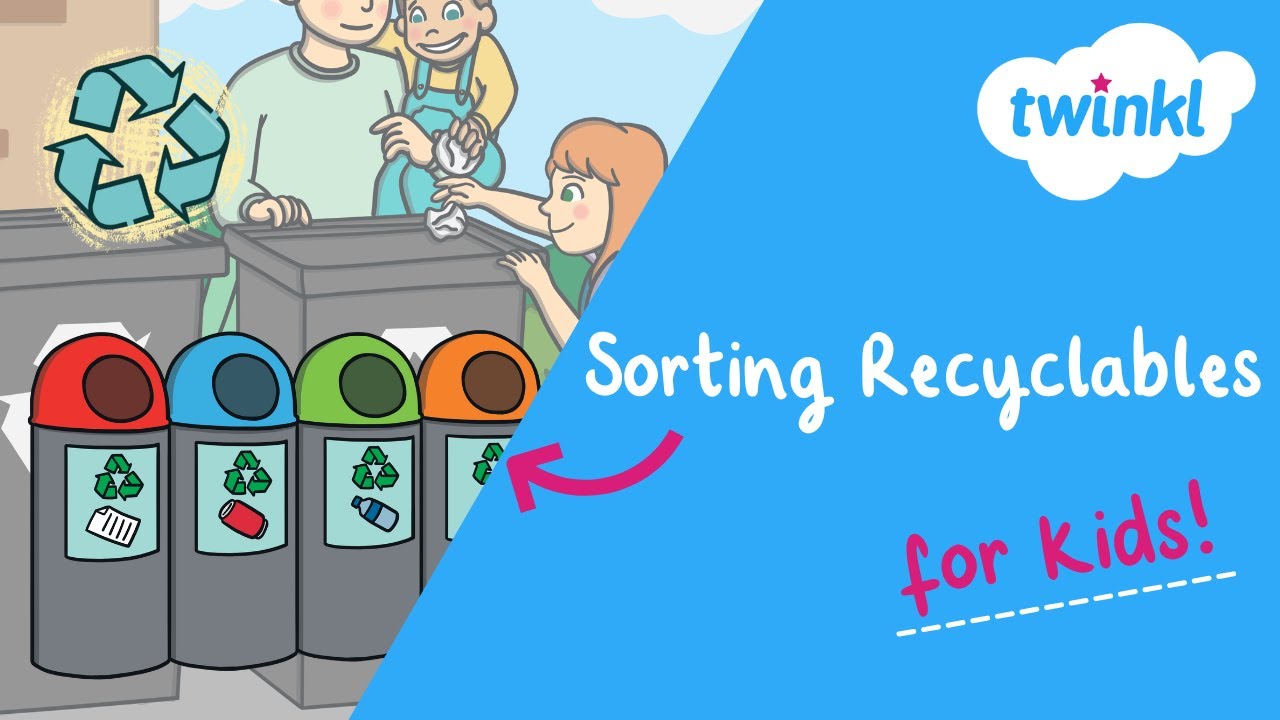 How to Sort Recyclables for Kids | Recycling Tips for Kids | Twinkl USA ...