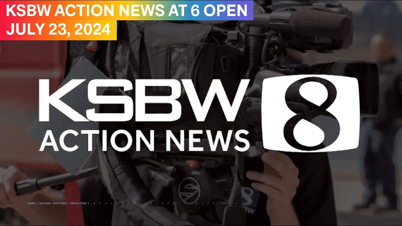 KSBW Action News 8 at 6 News Open (July 23, 2024) - YouTube