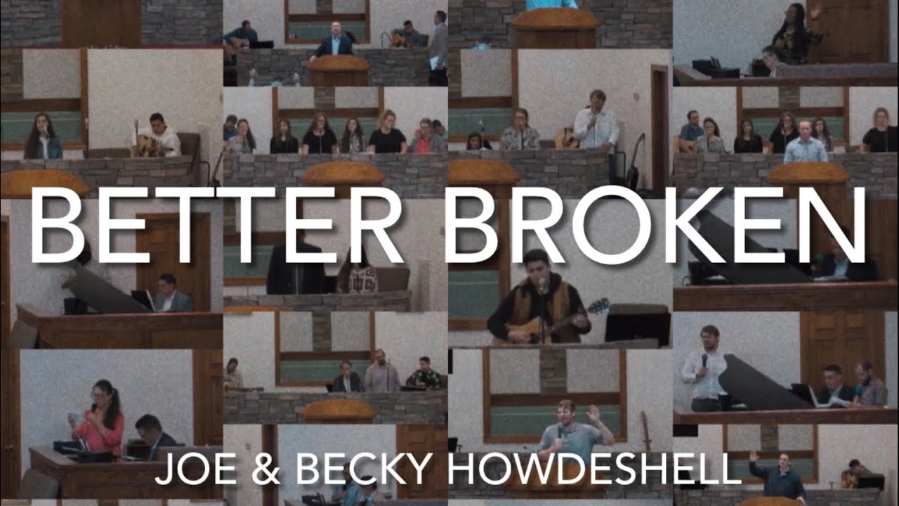 Better Broken - Joe and Becky Howdeshell - YouTube