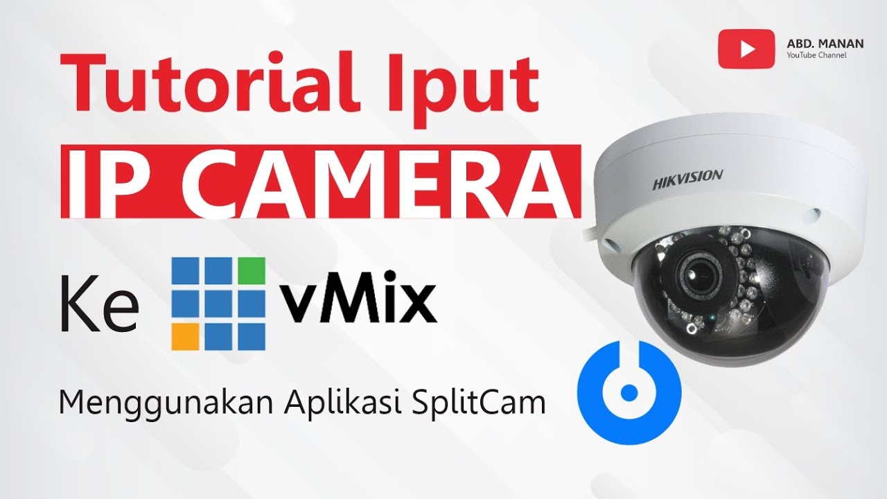 Cara Input IP Camera Hikvision ke vMix Menggunakan SplitCam 🎥 ...
