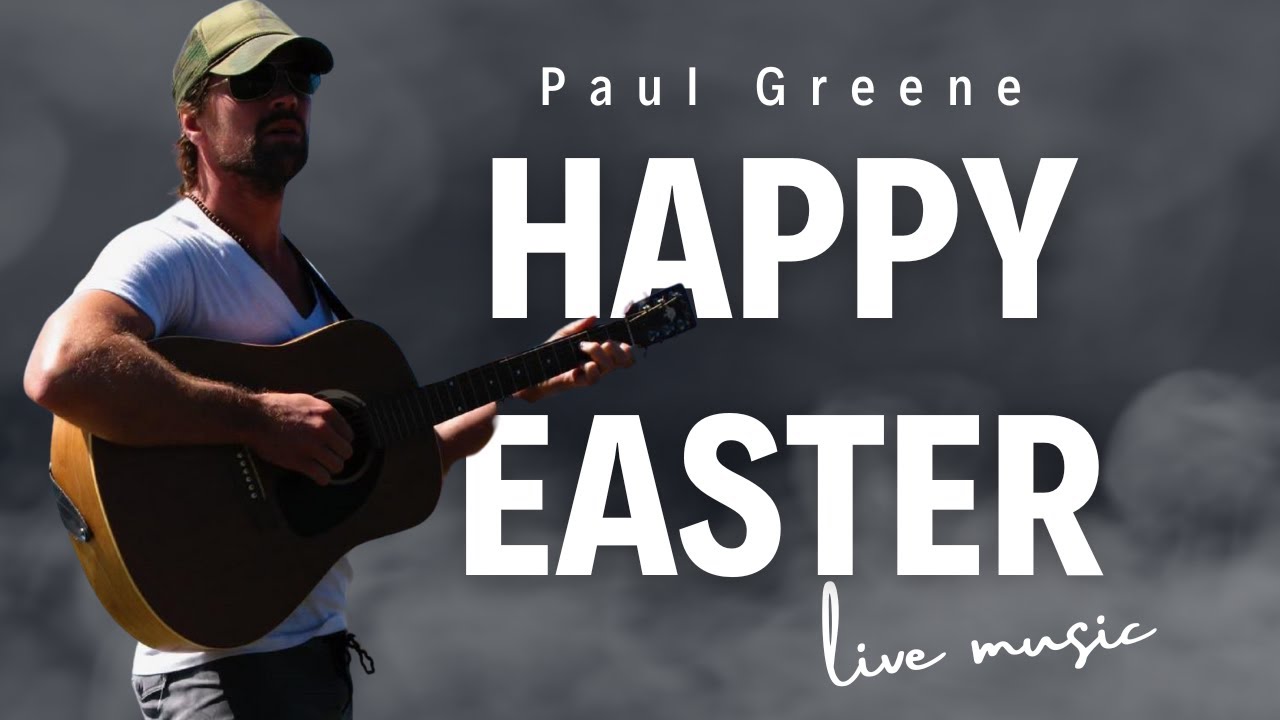 Paul Greene: EASTER SUNDAY LIVE - YouTube