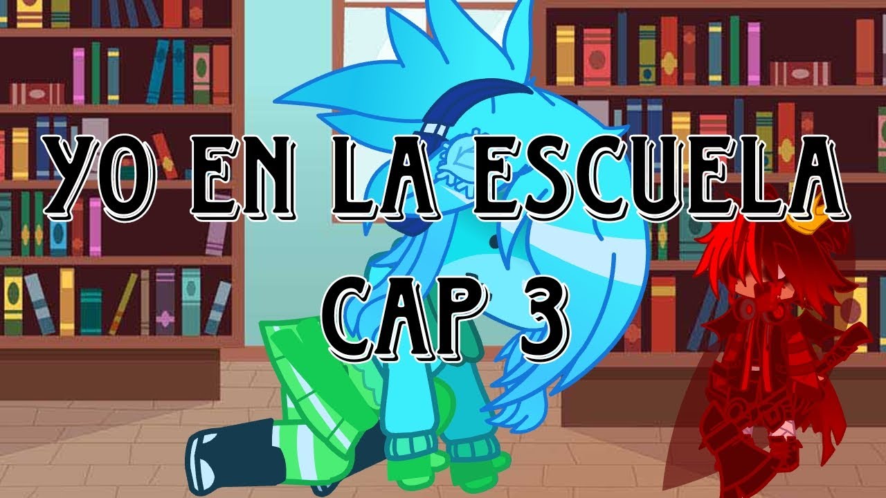 Yo en la Escuela Part 3 (Mini Historia) - YouTube
