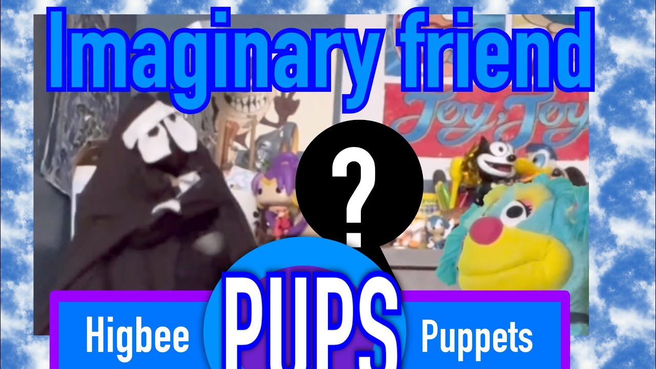 (Pups) imaginary friend problem - YouTube