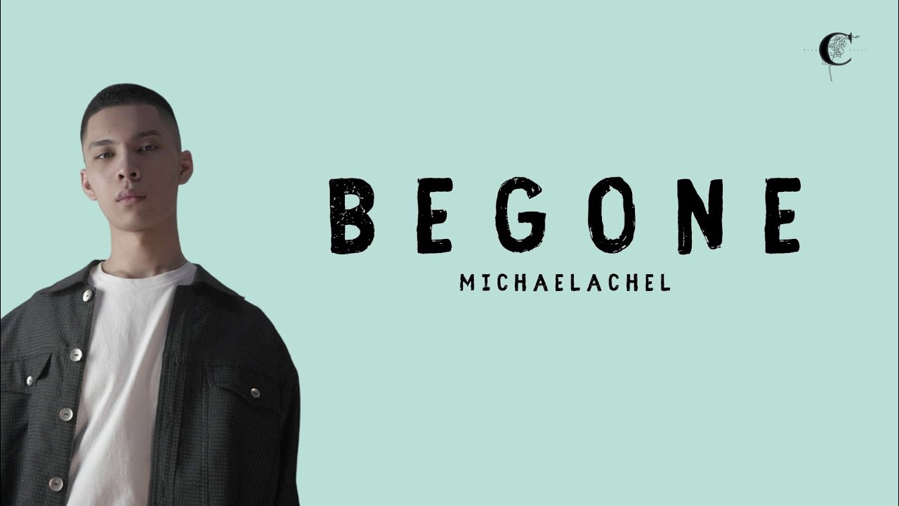 begone - michaelachel (Lirik Lagu Terjemahan) - YouTube