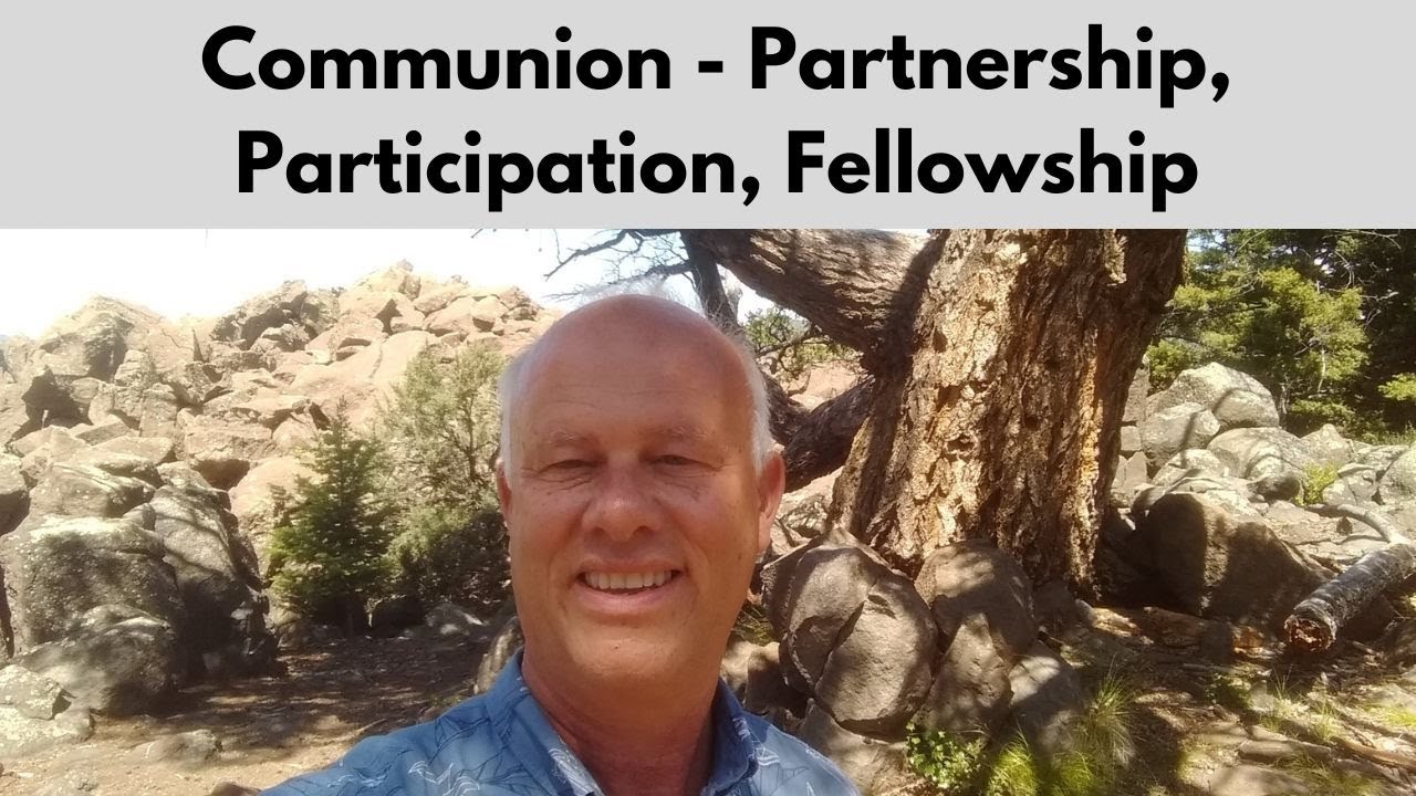 Communion - Partnership, Participation, Fellowship - YouTube