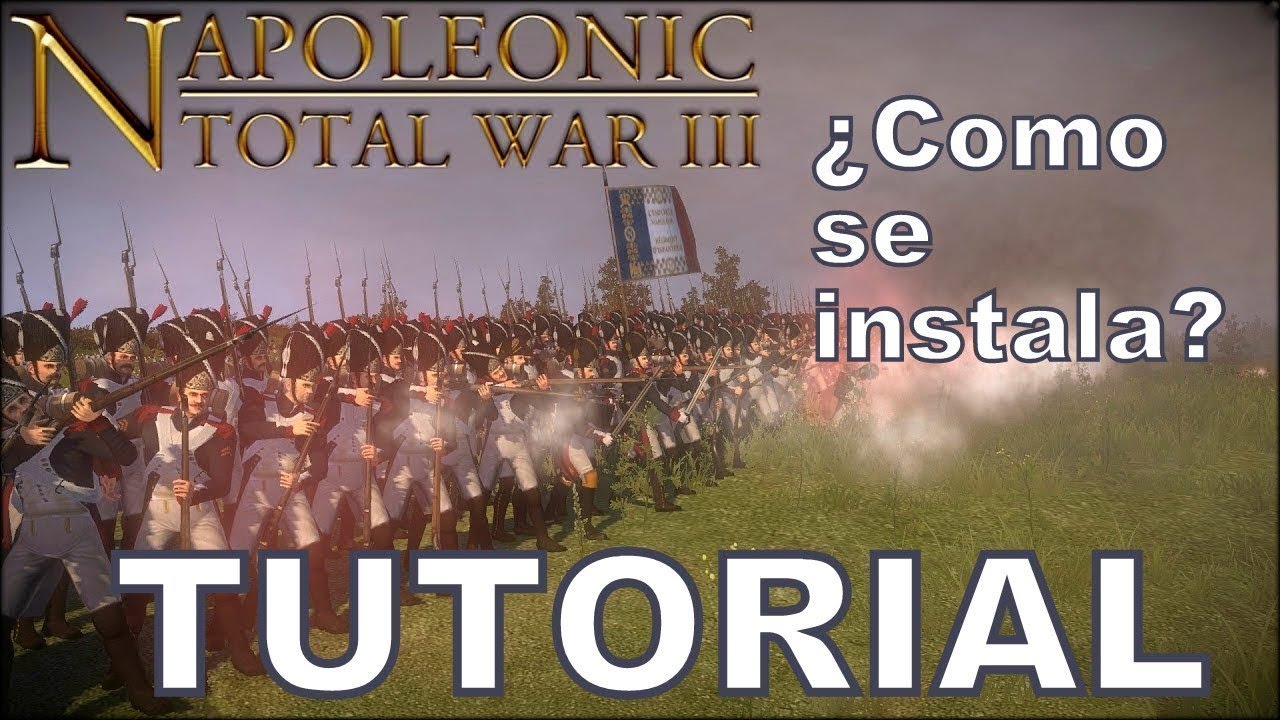 Tutorial de instalación NAPOLEONIC III total War | Como instalar ...