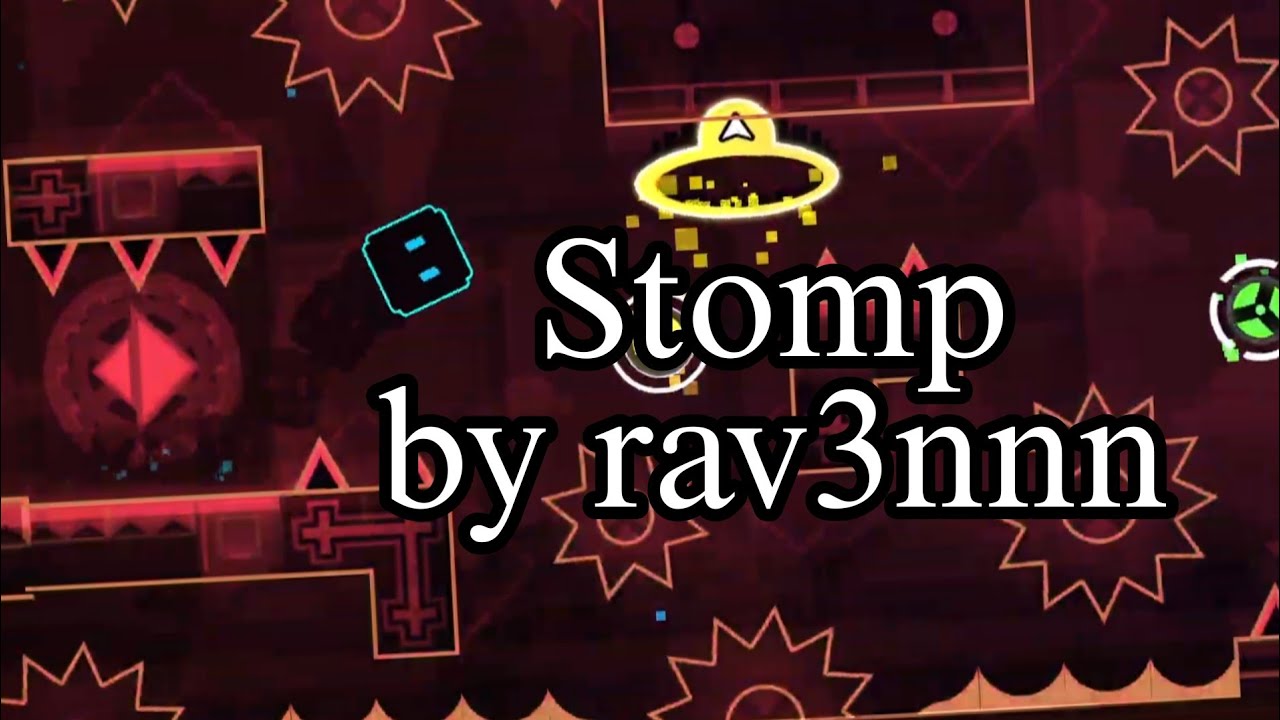 Stomp by rav3nnn | Geometry Dash 2.2 Easy Demon - YouTube
