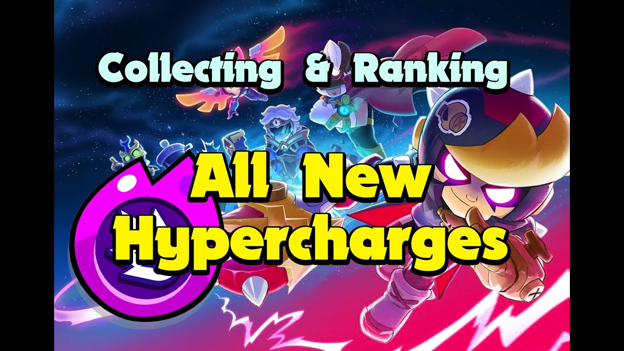 Collecting and ranking all new Hypercharges (Super Brawl season) - YouTube