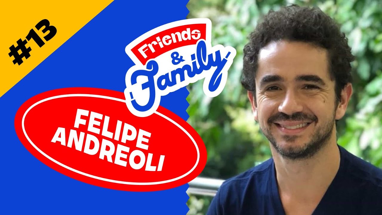 Friends & Family #13 - Felipe Andreoli - YouTube