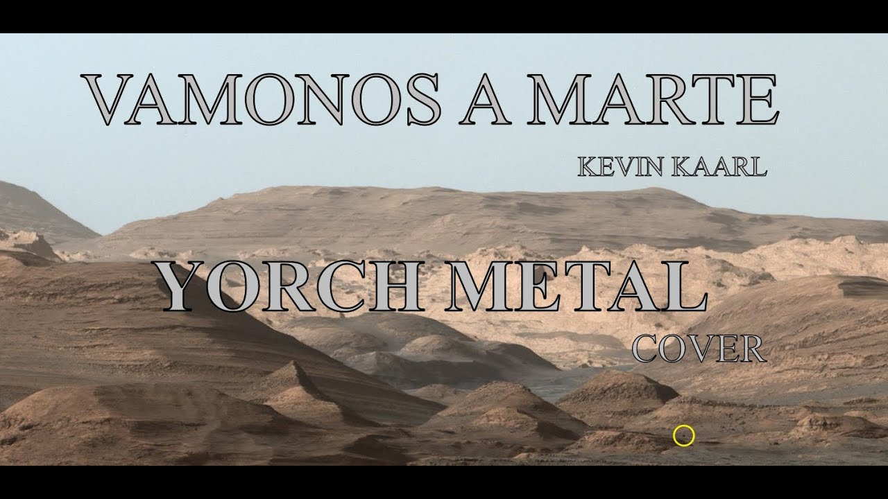 Vamonos a Marte (Kevin Kaarl) | Yorch Metal | Cover - YouTube