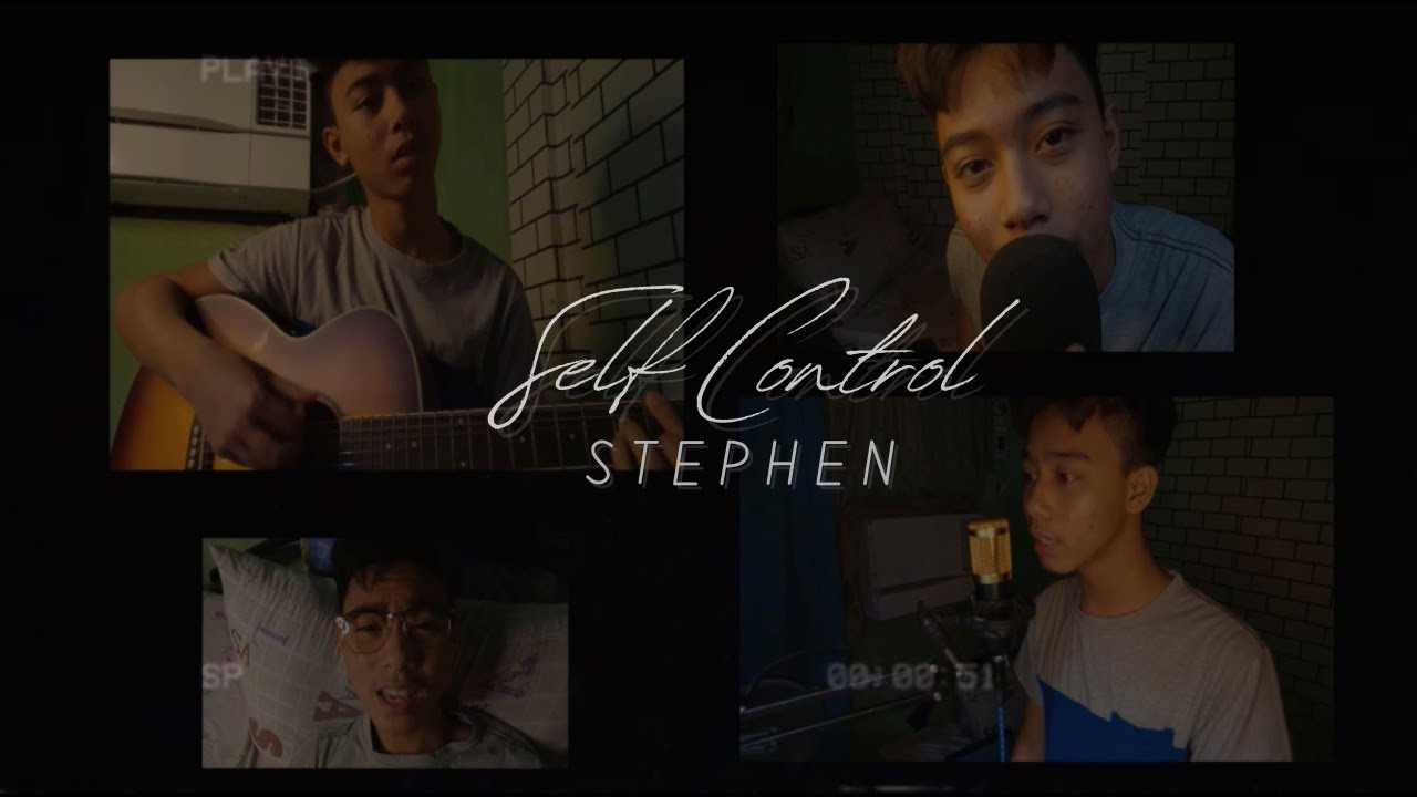 Self Control Cover By S T E P H E N - YouTube