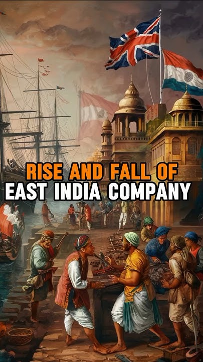 How East India Company was Established | Rise and Fall of East India ...