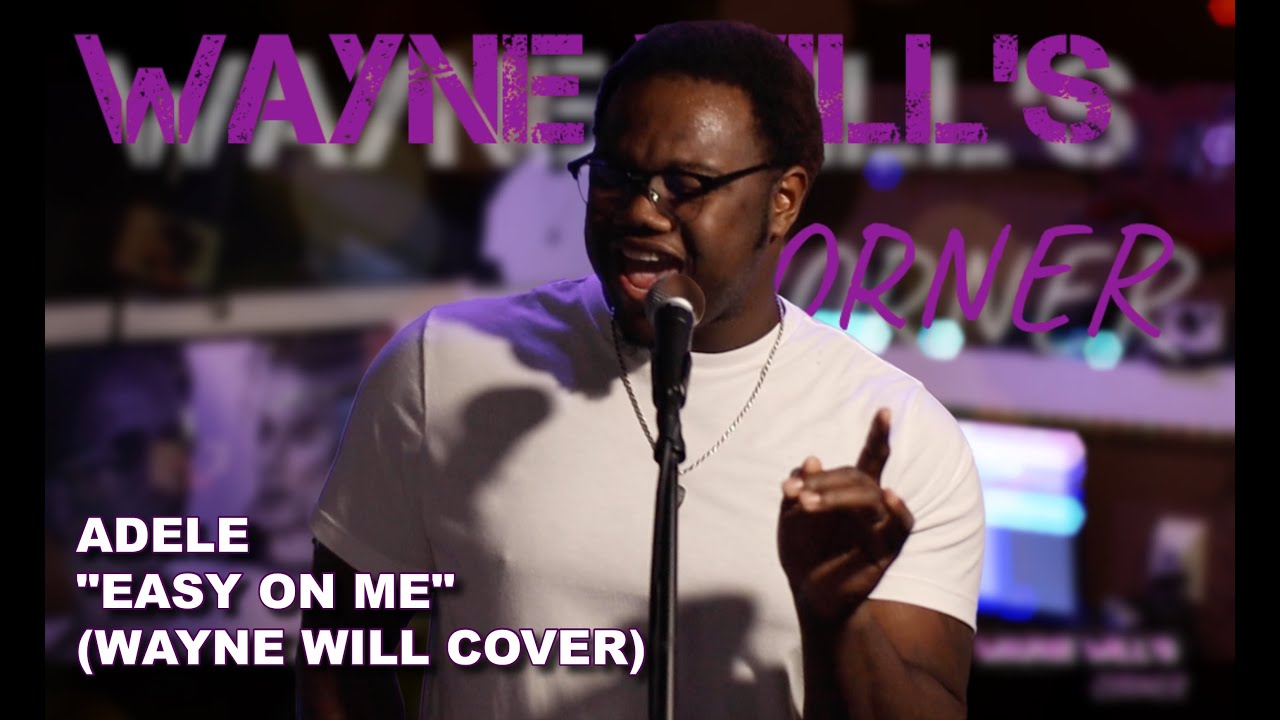 ADELE - EASY ON ME (WAYNE WILL COVER) - YouTube