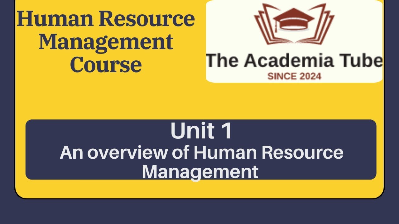 Human Resource Management Course:Unit 1:An Over of Human Resource Management - YouTube