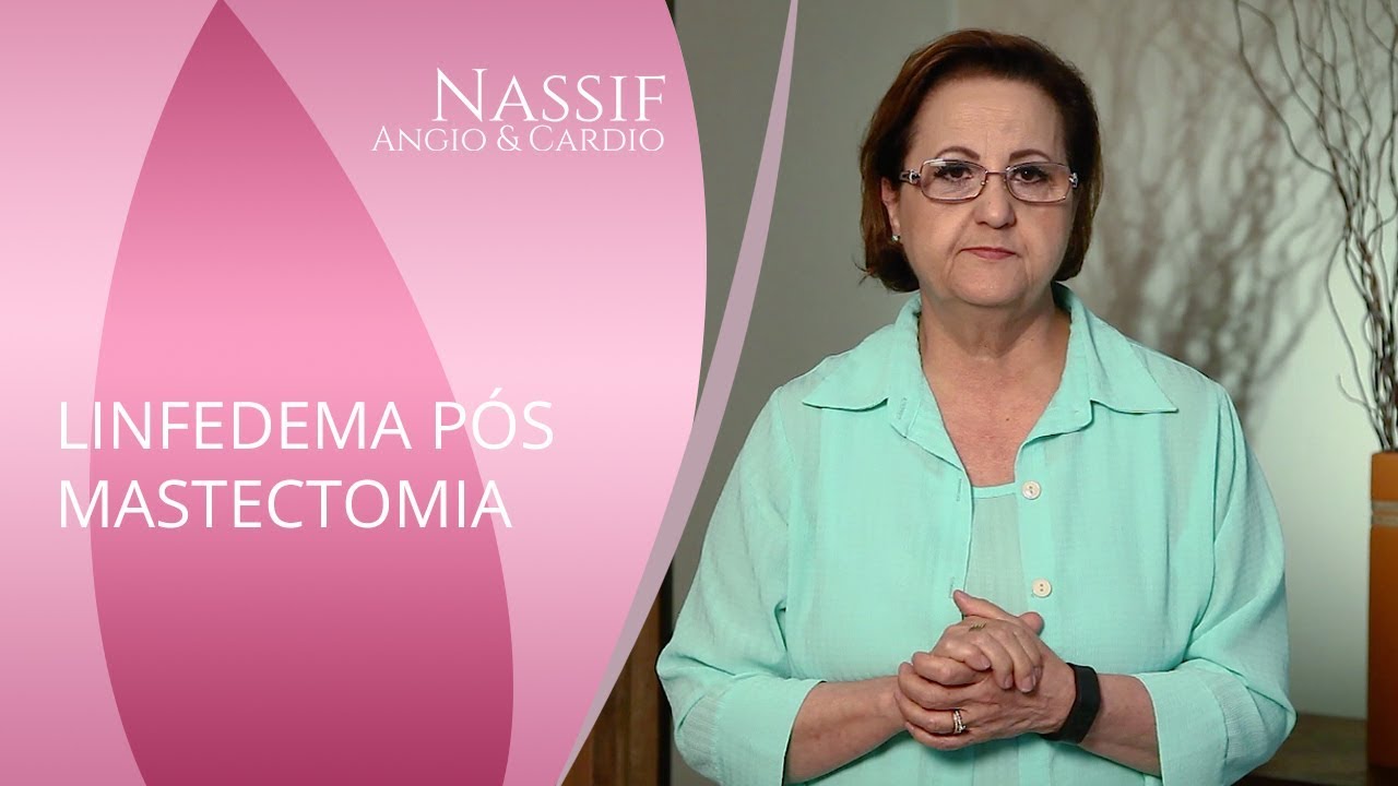 Linfedema pós-mastectomia por Dra. Ione Nassif - YouTube