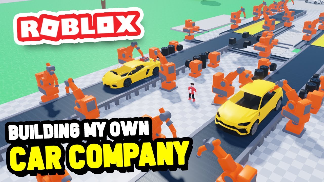Creating My Own CAR COMPANY in Roblox - YouTube