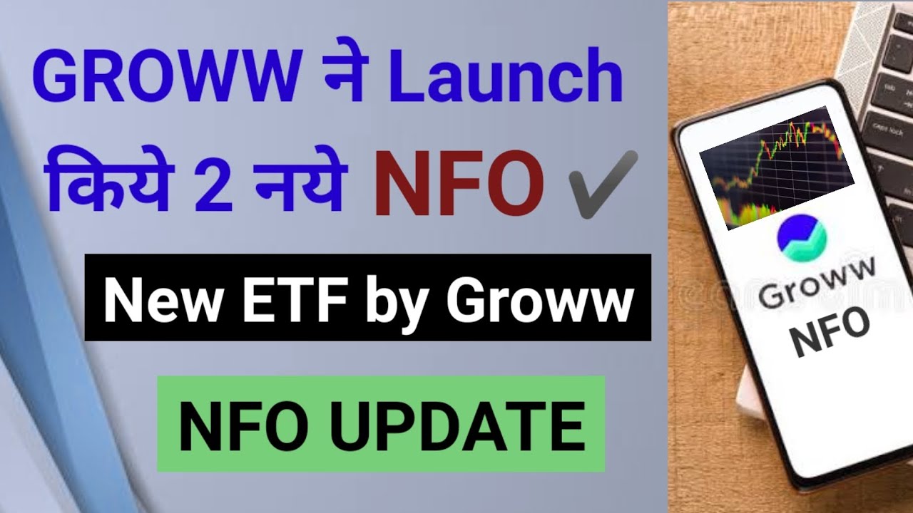 Groww ने Lauch किये 2 नये NFO 🚩 | Groww new ETF | NFO UPDATE - YouTube