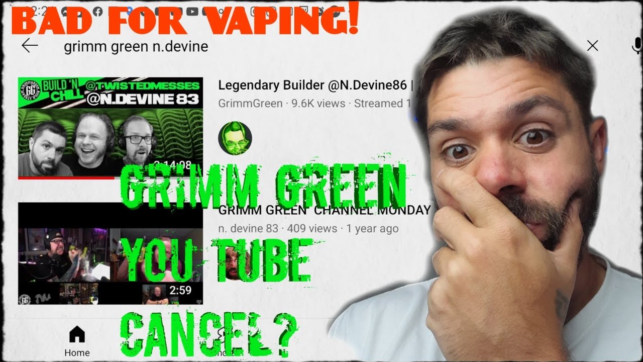 🟢 GRIMM GREEN SITUATION, NDEVINE83 THOUGHTS - BAD FOR VAPe #GRIMMGREEN ...