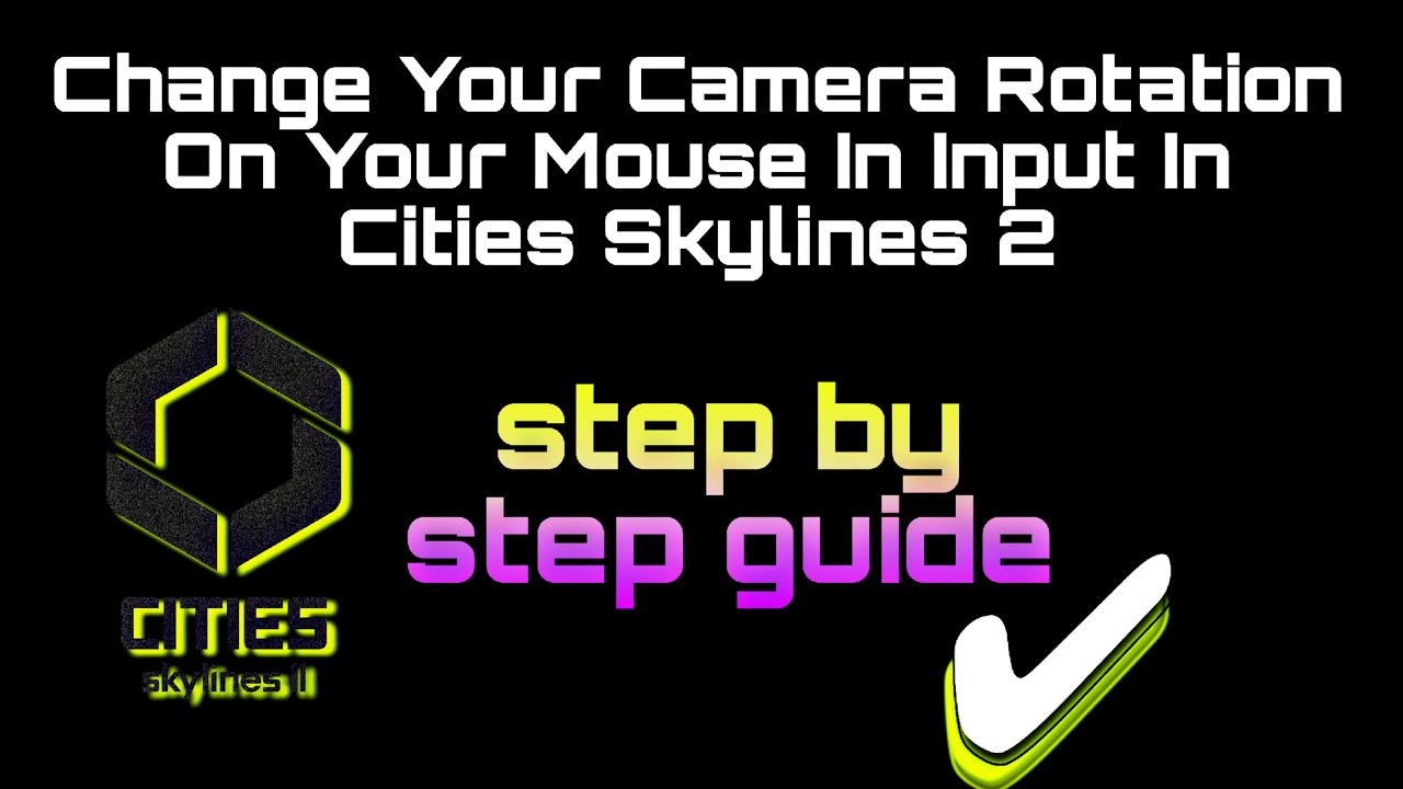How To Fix Change Your Camera Rotation On Your Mouse In Input In Cities ...