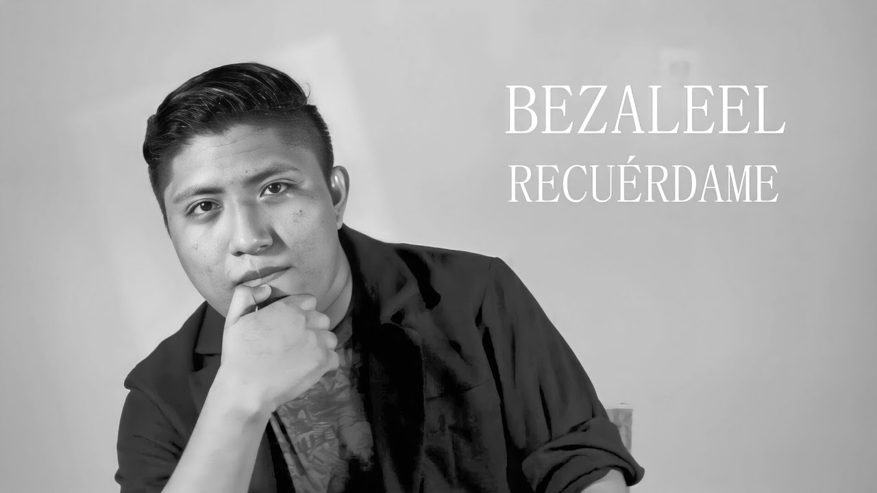 Bezaleel - Recuérdame (Video Oficial) - YouTube