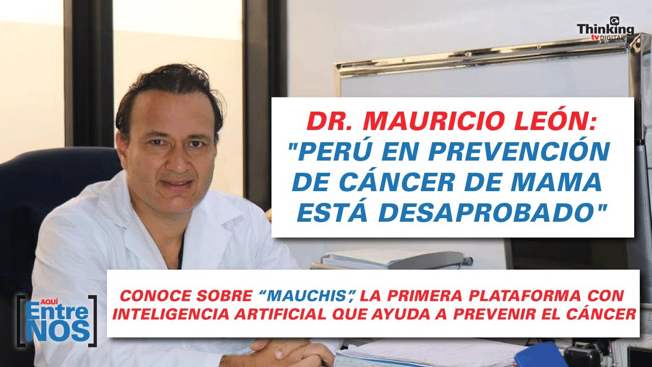 DR. MAURICIO LEÓN: "PERÚ en prevención de CÁNCER DE MAMA está ...