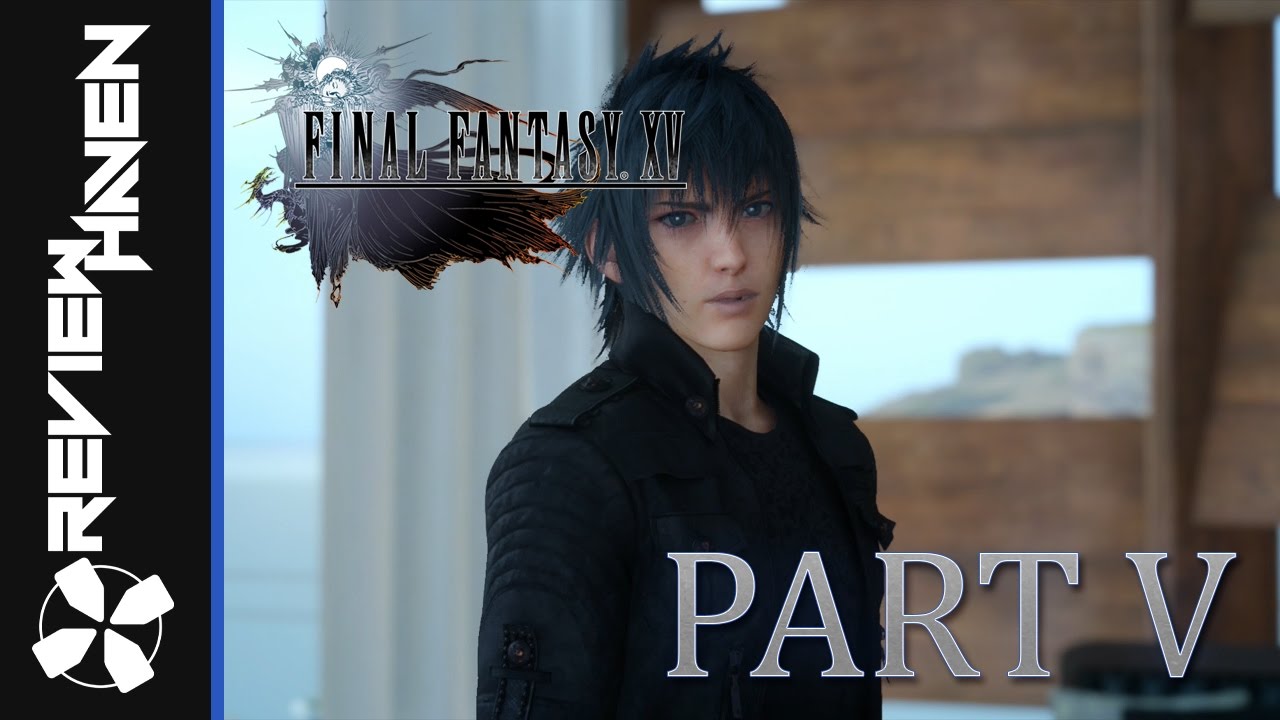 Final Fantasy XV // Part 5: Insomnia Falls - ReviewHaven Gaming - YouTube