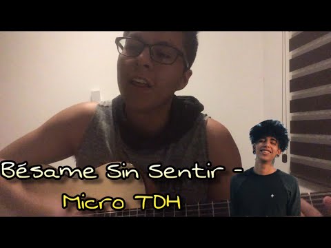 “Bésame Sin Sentir” Micro TDH//Cover acústico// - YouTube