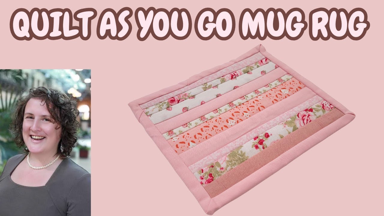 Quilt as You Go Mug Rug Sewing Tutorial | Beginner Quilting Project How ...