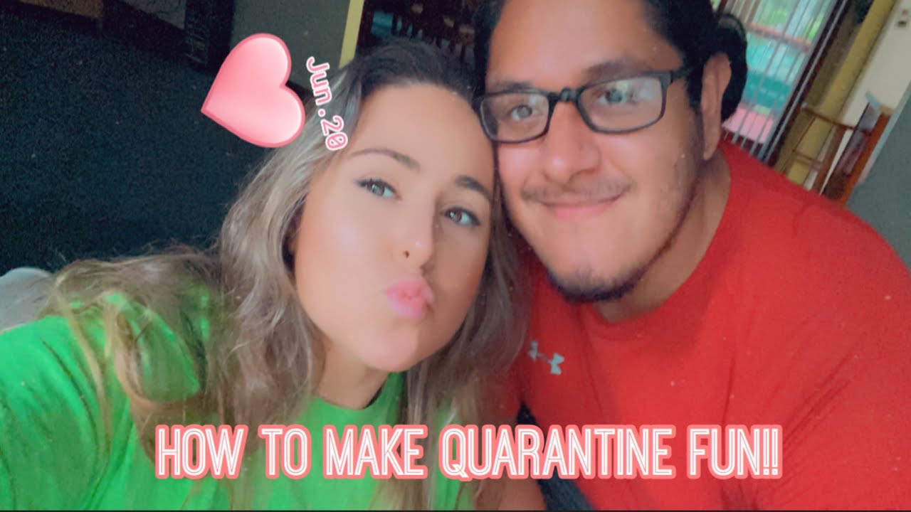 HOW TO MAKE QUARANTINE FUN! - YouTube