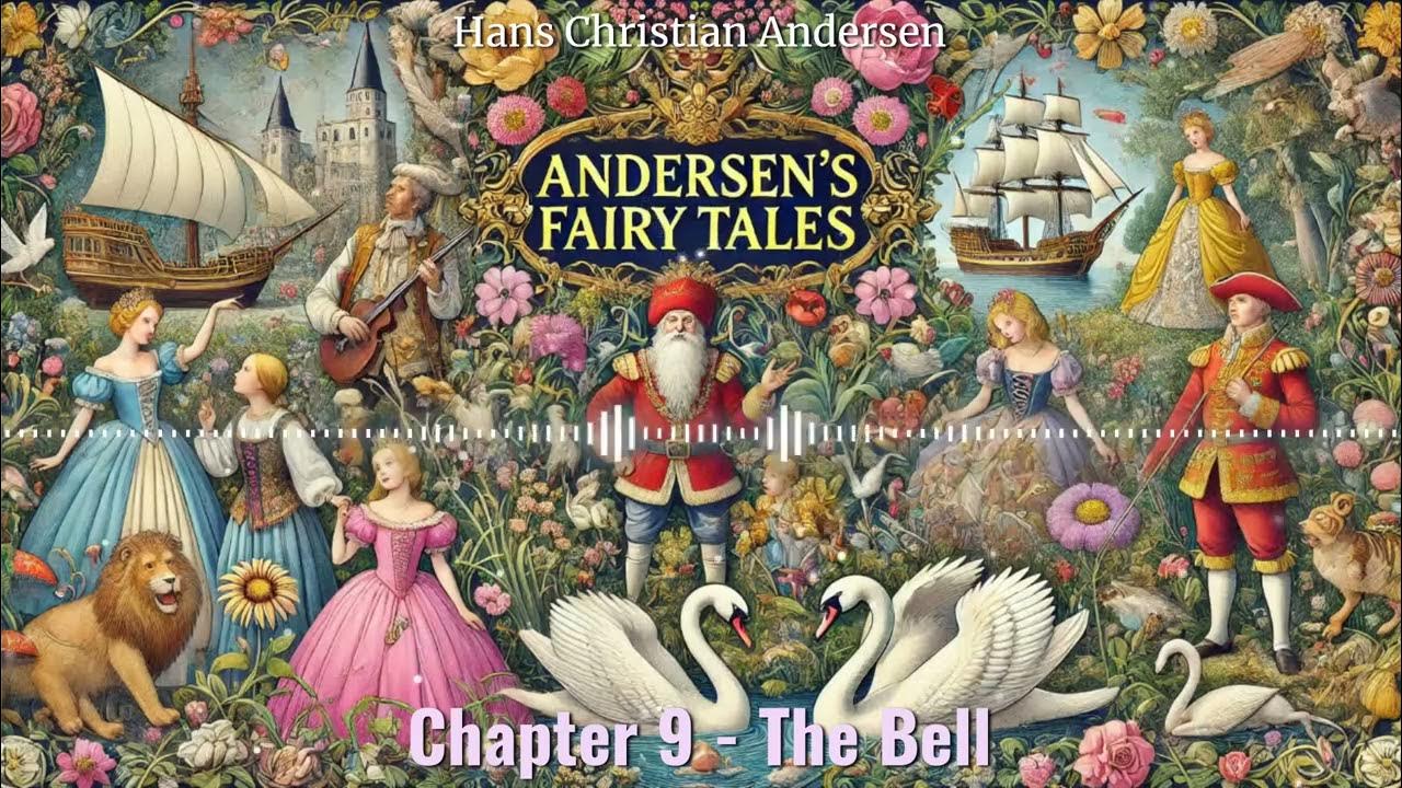 Andersen's Fairy Tales - Chapter 9 "The Bell" - Hans Christian Andersen ...