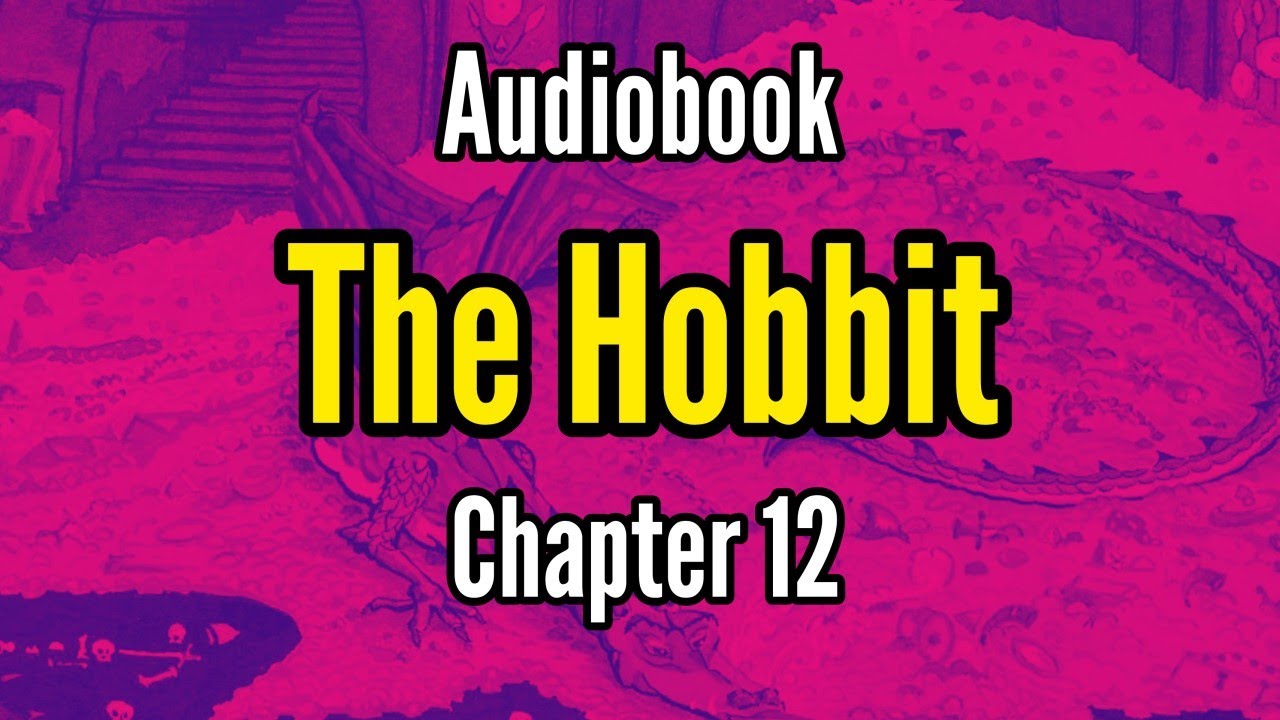 The Hobbit: Chapter 12 - YouTube