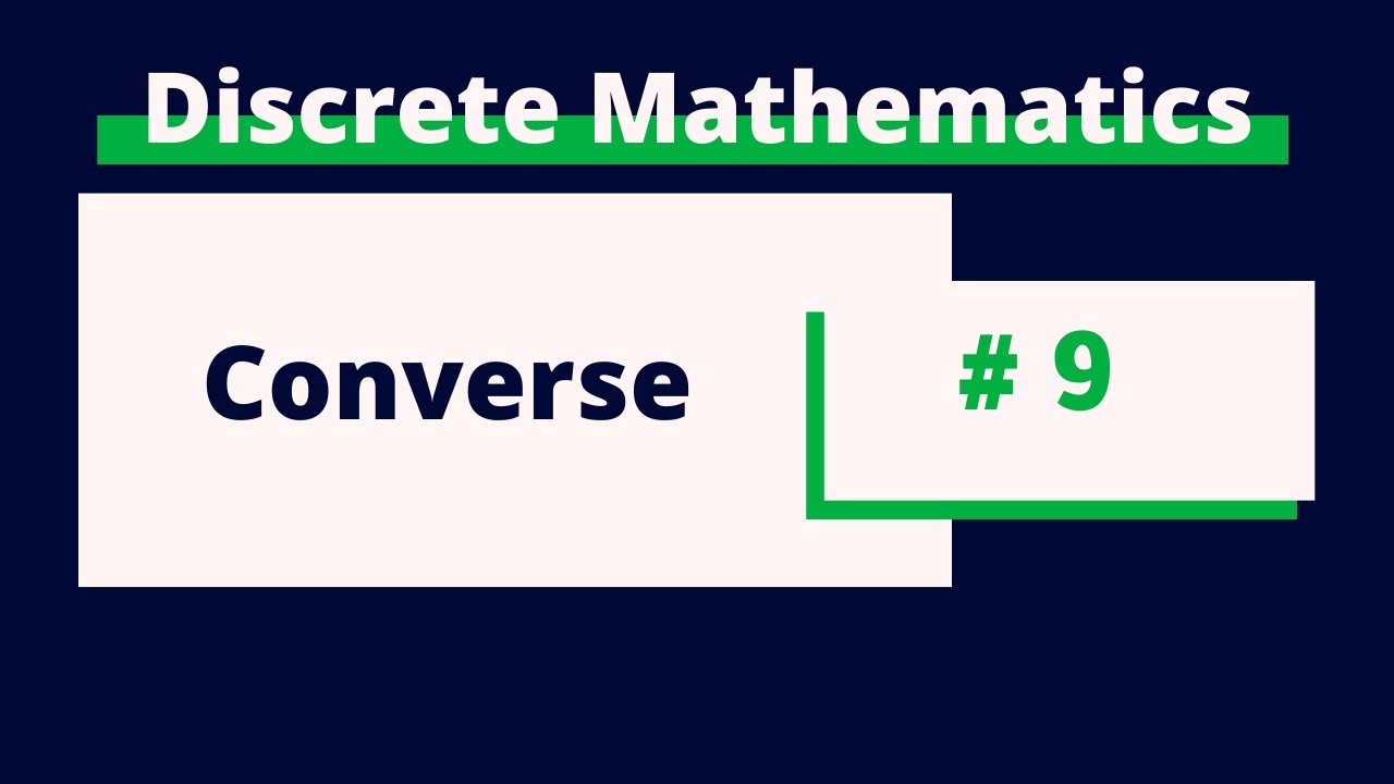 converse شرح Discrete Mathematics الدرس #9 من - YouTube