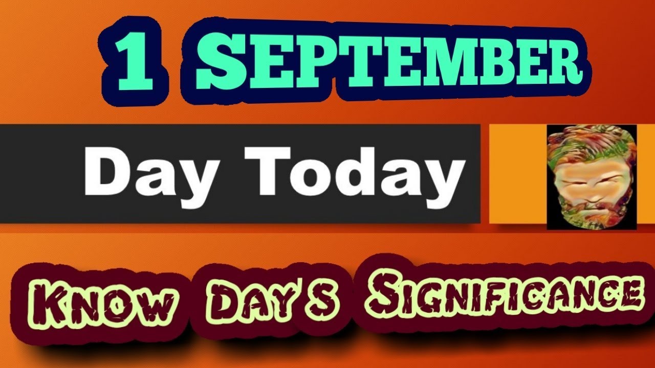 Days on 1 September | Celebrate First September | Daytoday - YouTube