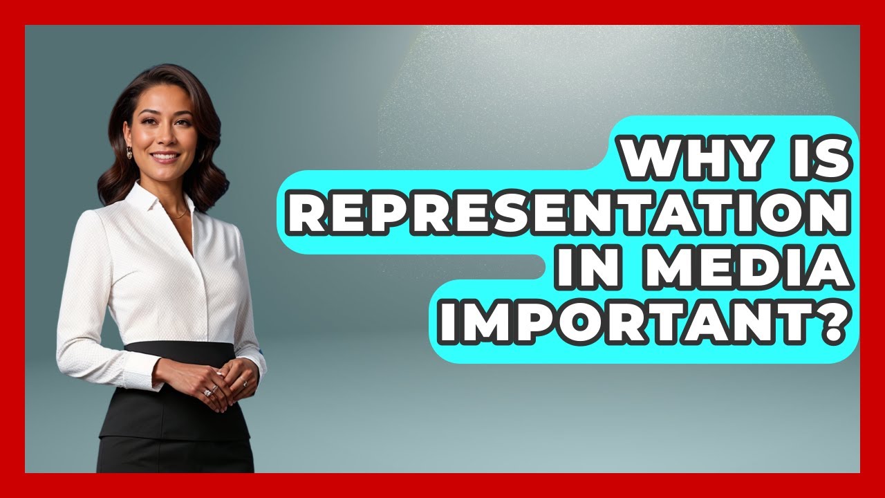 Why Is Representation in Media Important? - Gender Equality Network ...