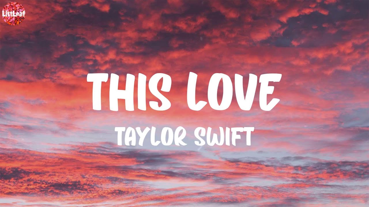 Taylor Swift - This Love (Taylor’s Version) (Lyrics) - YouTube