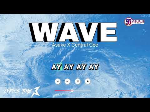 Wave - Asake X Central Cee (Official Lyrics Video) - YouTube