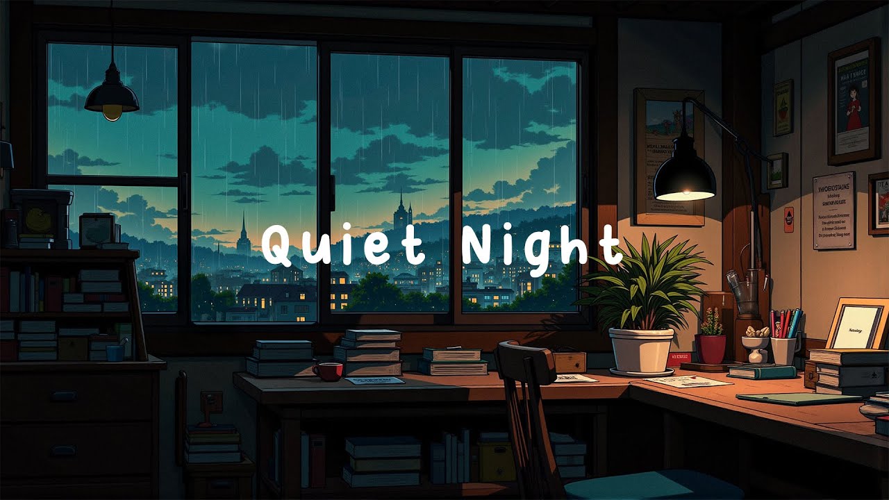 Quiet Night ☔ Raining Outside The Window 🌃 Lo-fi Hip Hop Beats ...
