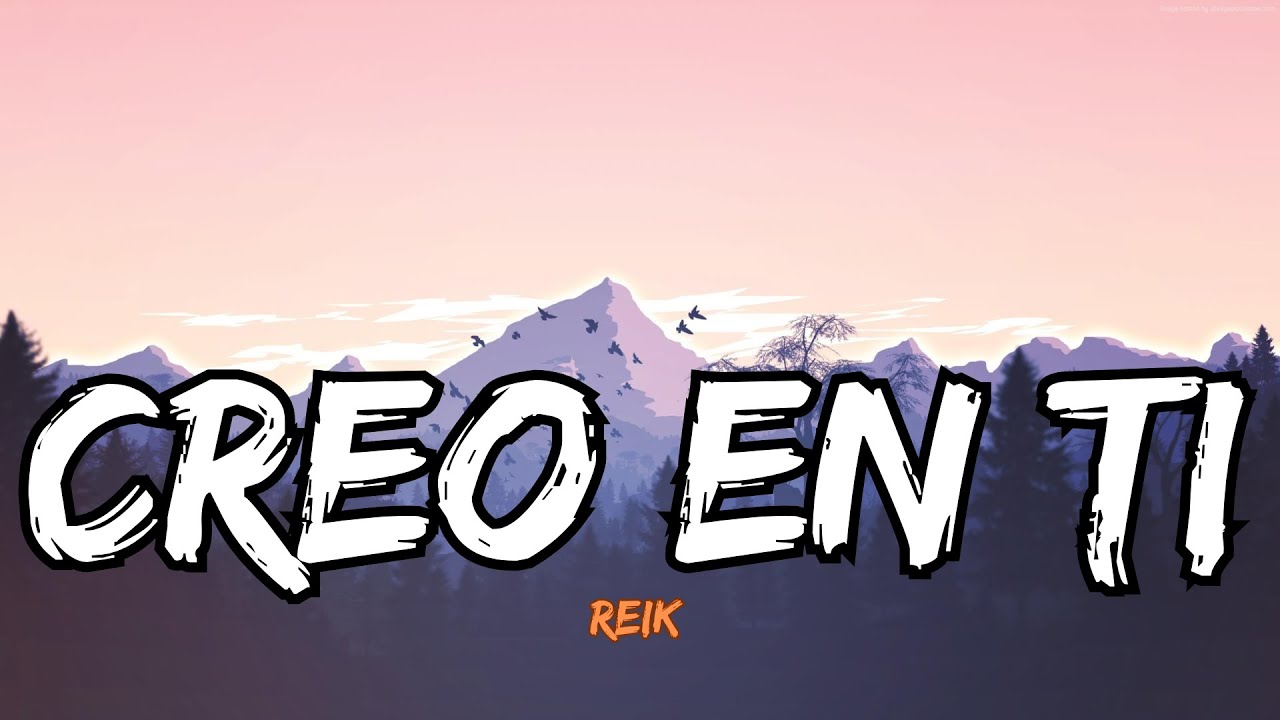 Reik - Creo en Ti (Letra / Lyrics) - YouTube