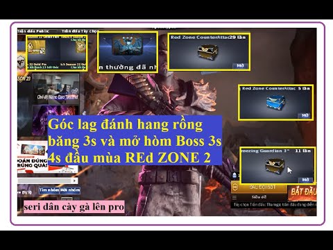 Đột Kích CF Việt Nam góc lag đánh boss 3s rồng băng và mở hòm 3s 4s mới red zone 2 | HTC Vlogs ...