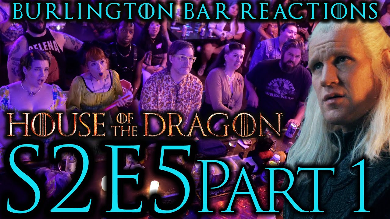 Daemon! WTF?! // S2x5 House of the Dragon @ Burlington Bar Reaction ...