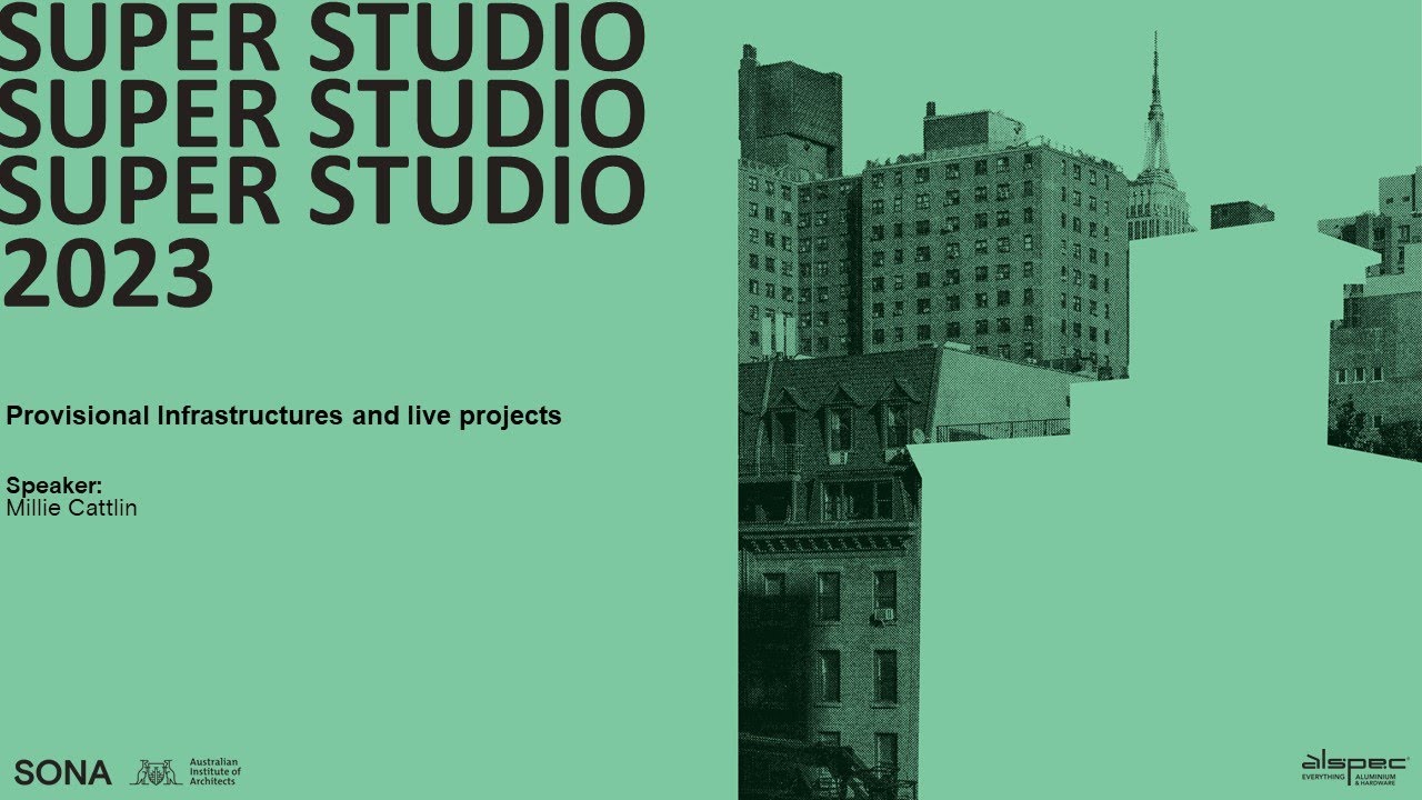 Super Studio 2023: Provisional lnfrastructures and live projects - YouTube