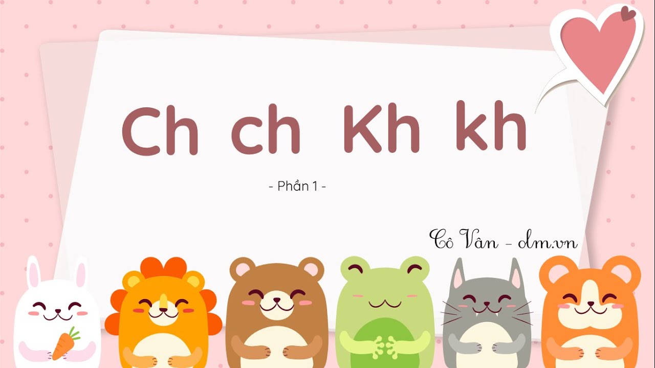 Bài 14: Ch ch Kh kh - Phần 1 - Tiếng Việt 1 - Kết nối tri thức với cuộc ...