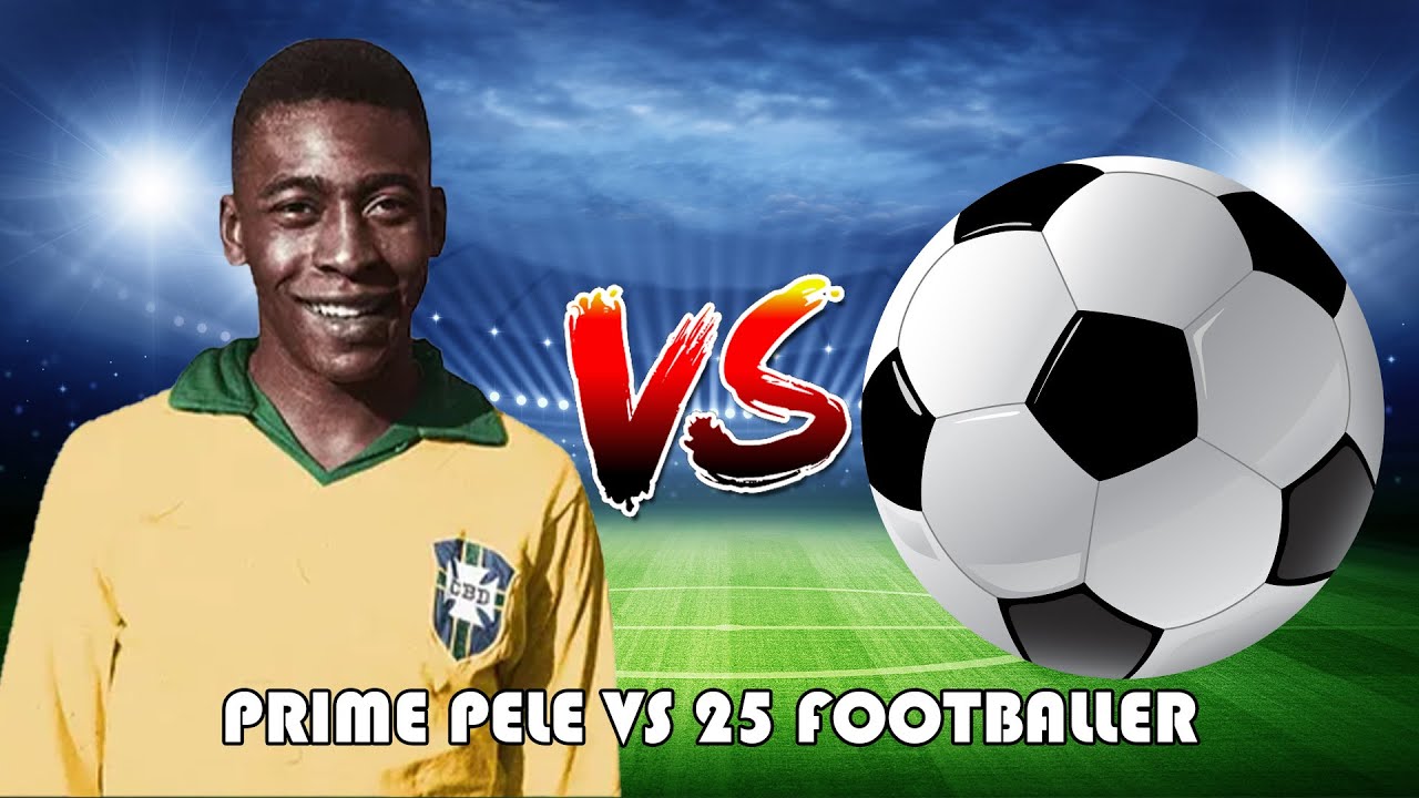 🔥Prime Pele VS 25 Footballer💪 - YouTube
